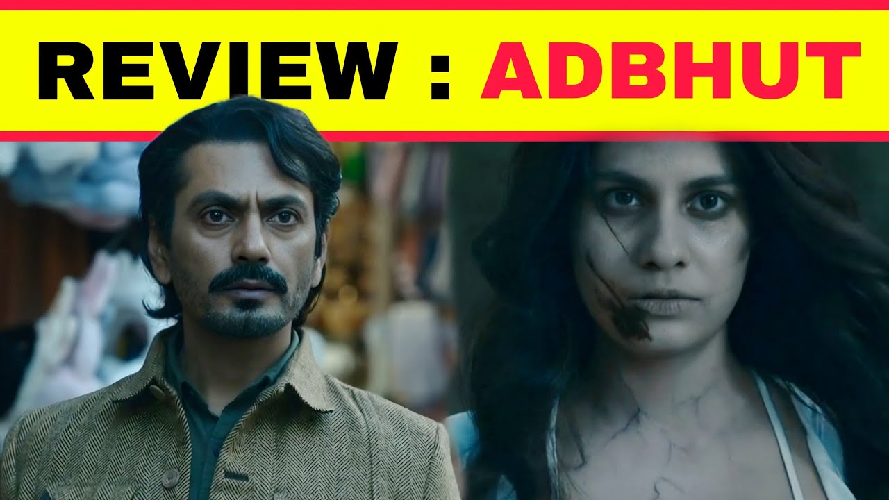 Adbhut (2024) | Movie Review In Hindi (Spoiler Free) | Cinema Gossip ...