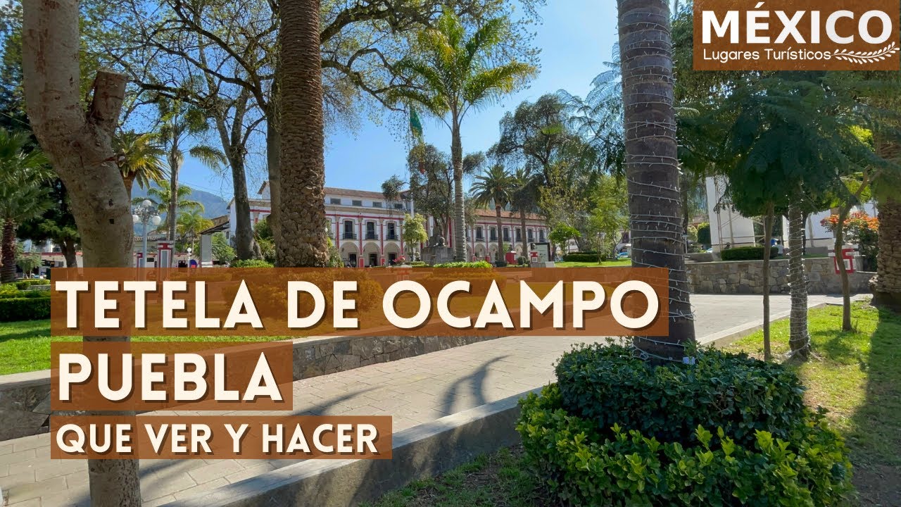 Tetela de Ocampo Puebla en 4K | Que Ver y Hacer en este Pueblo Mágico ...