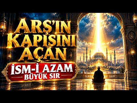 Arş'ın Kapılarını Açan Gizli Sır: İsm-i Âzam Duası ve Faziletleri