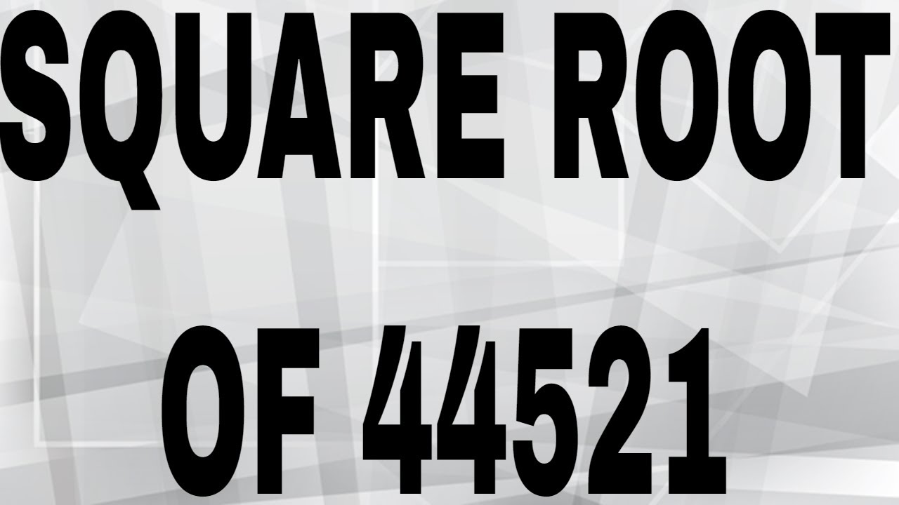 SQUARE ROOT OF 44521 YouTube square-root-of-44521-youtube