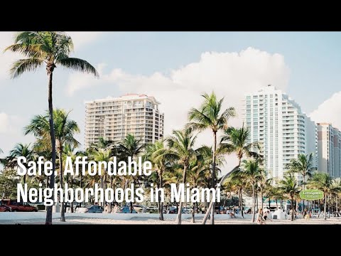 Safe, Affordable Neighborhoods in Miami - YouTube