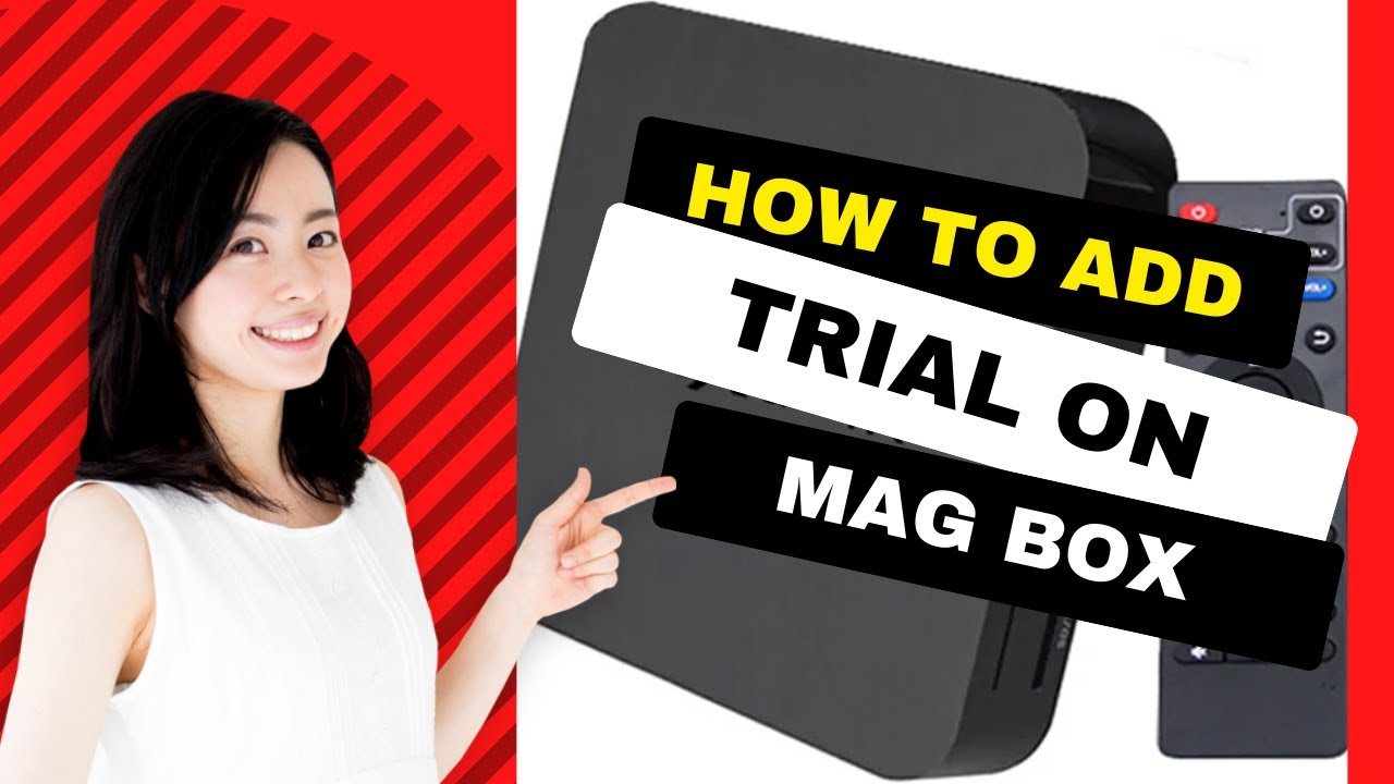 How to Add Trial on Mag Box 254/322 | Mac Address | Streaming Junction ...
