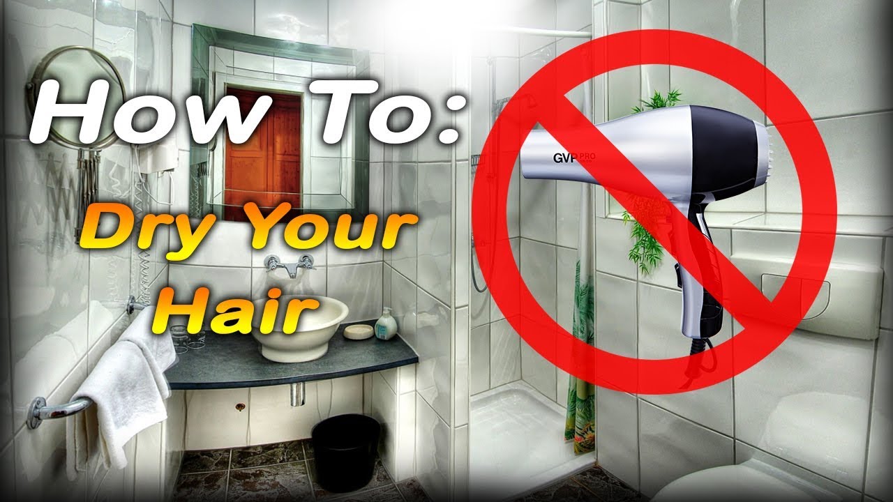 How To PROPERLY Dry Your Hair After A Shower - YouTube