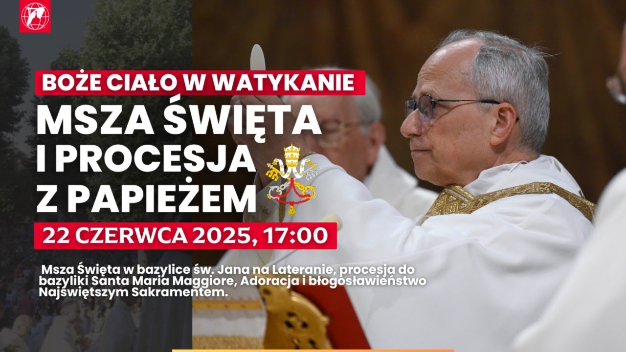 NA ŻYWO | MSZA ŚWIĘTA I PROCESJA Z PAPIEŻEM LEONEM XIV | BOŻE CIAŁO W ...