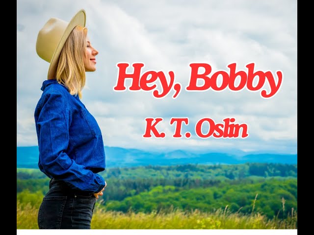 Oslin Hey Bobby
