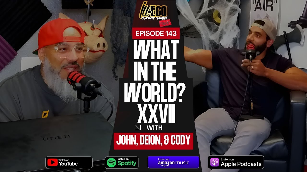 ILL-EGO Culture Brands Red Tape Talk EP.143| What in the World? XXVII ...