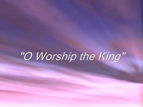 O Worship the King - YouTube