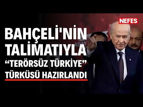 Bahçeli'nin talimatıyla 'Terörsüz Türkiye' için türkü hazırlandı