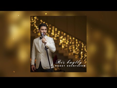 Nobat Odenyazow - Biz bagtly ( Dowran & Nurana )