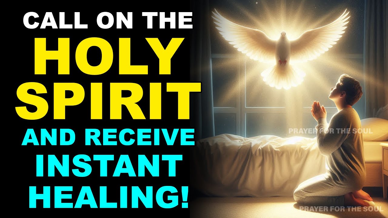 CALL ON THE HOLY SPIRIT… AND RECEIVE INSTANT HEALING! | POWERFUL ...