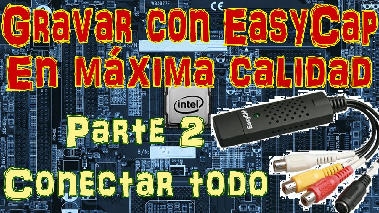 Como gravar con la EasyCap en maxima calidad [Parte 2 - conectar todo] - YouTube