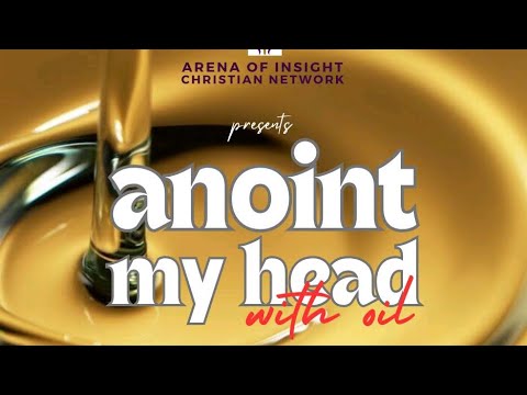 ANOINT MY HEAD WITH OIL -3 by Revivalist Dr Frederick Kobbina ...