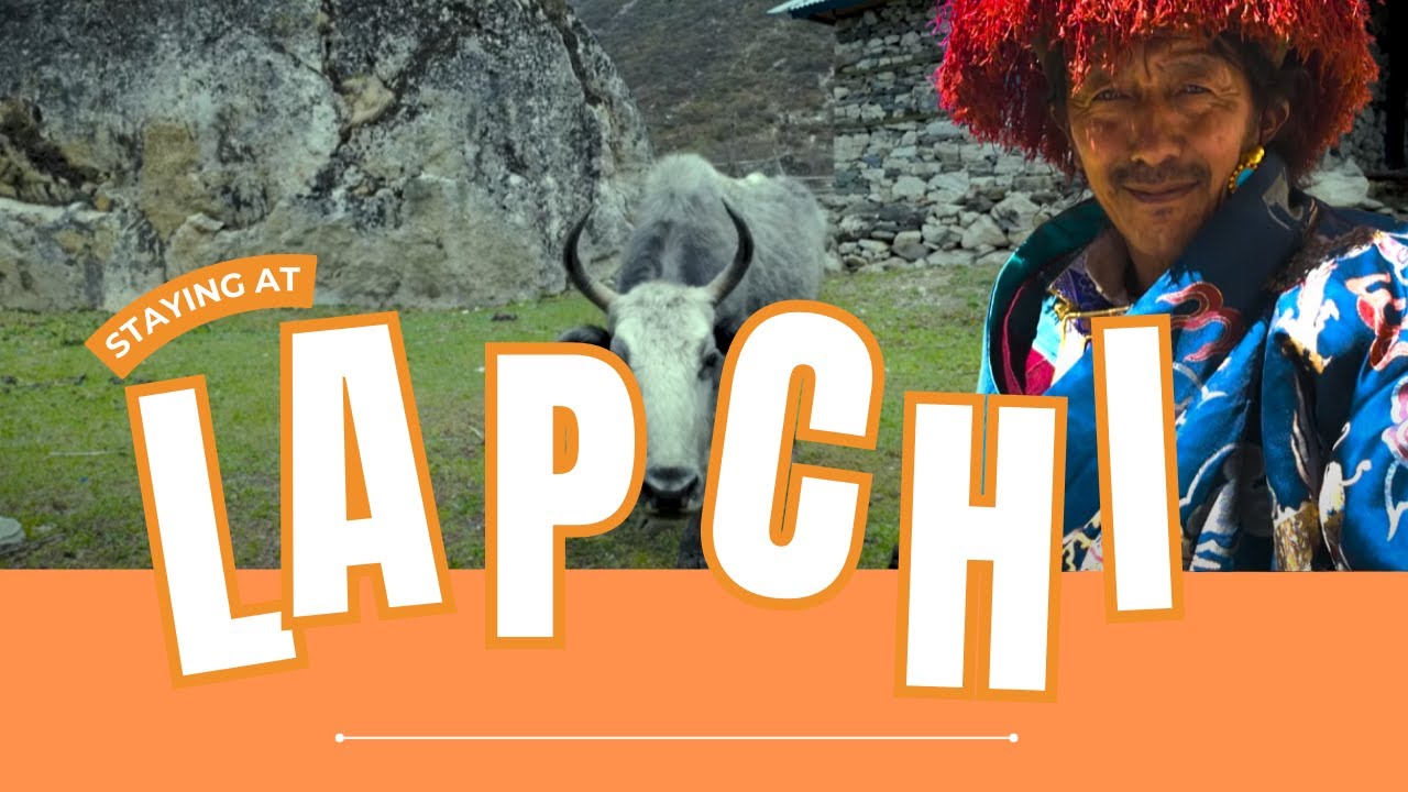 Staying in Lapchi was Something Special || Snow Mountain || Lapchi ...