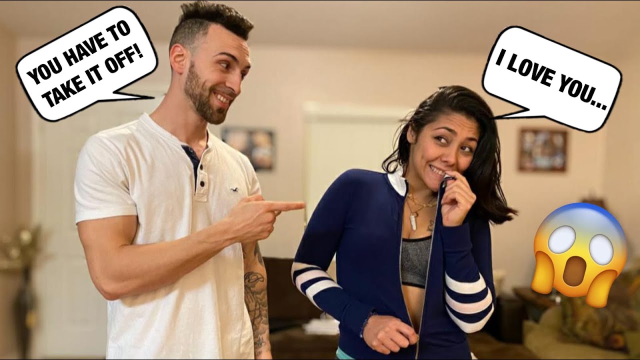 IF YOU SAY "I LOVE YOU" YOU HAVE TO REMOVE A LAYER OF CLOTHING ...