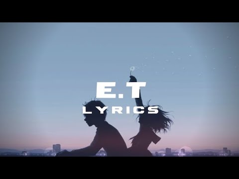 E.T | Katy Perry ft Kanye West ( Lyrics) - YouTube