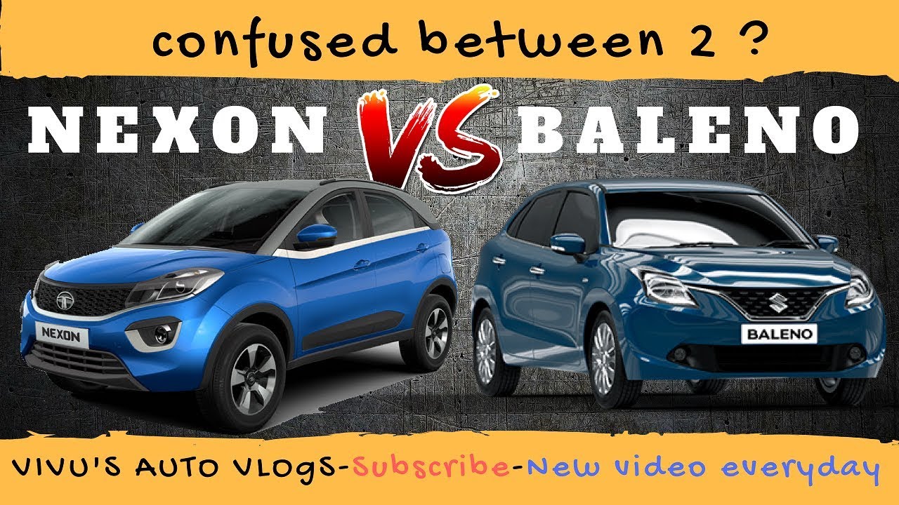 Nexon OR Baleno : which one is a better buy ? your confusion is removed ...