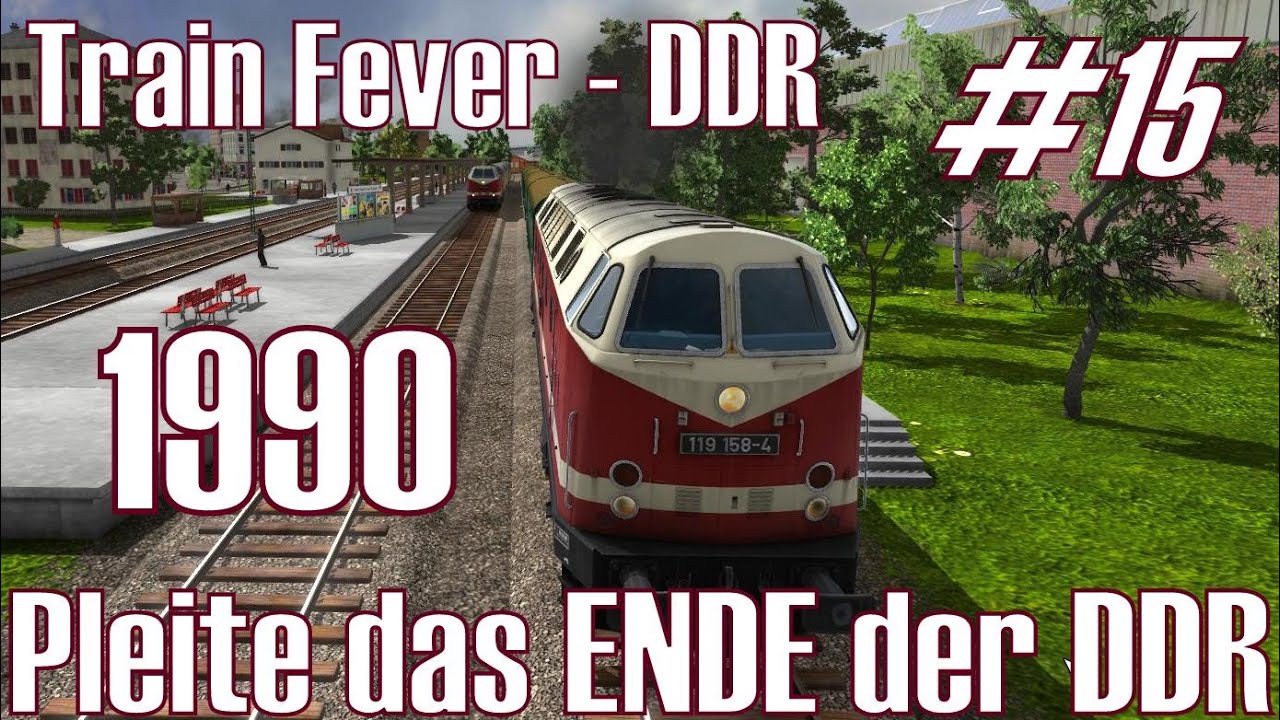 Train Fever - DDR ★ Pleite das ENDE der DDR ★ #15 Gameplay I 1990 ...