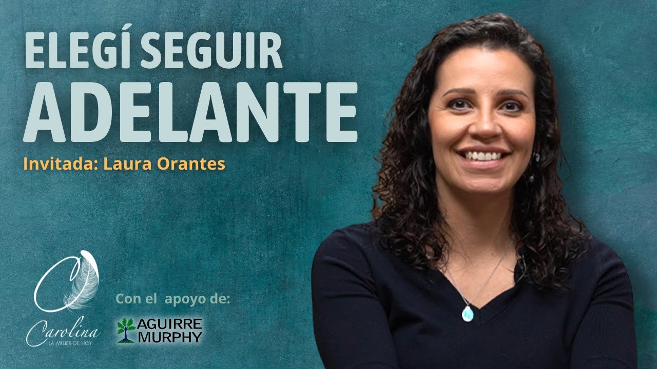 278. Elegí seguir adelante | Laura Orantes - YouTube