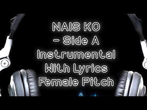 Nais Ko by Side A Instrumental with Lyrics Female Pitch - YouTube