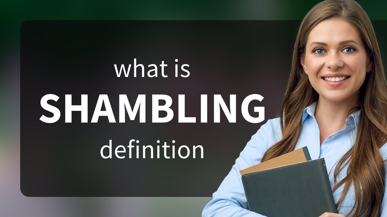 Shambling • SHAMBLING meaning - YouTube