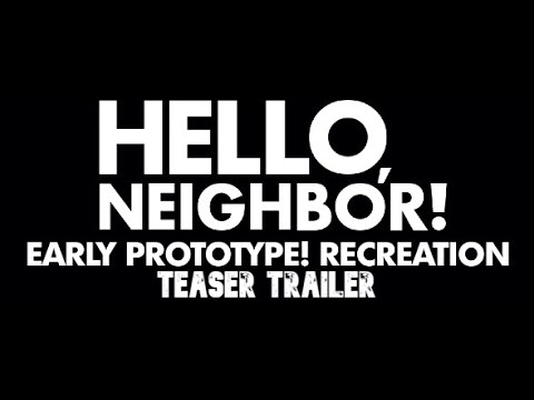 HELLO, NEIGHBOR! - Early Prototype! Recreation Teaser Trailer - YouTube