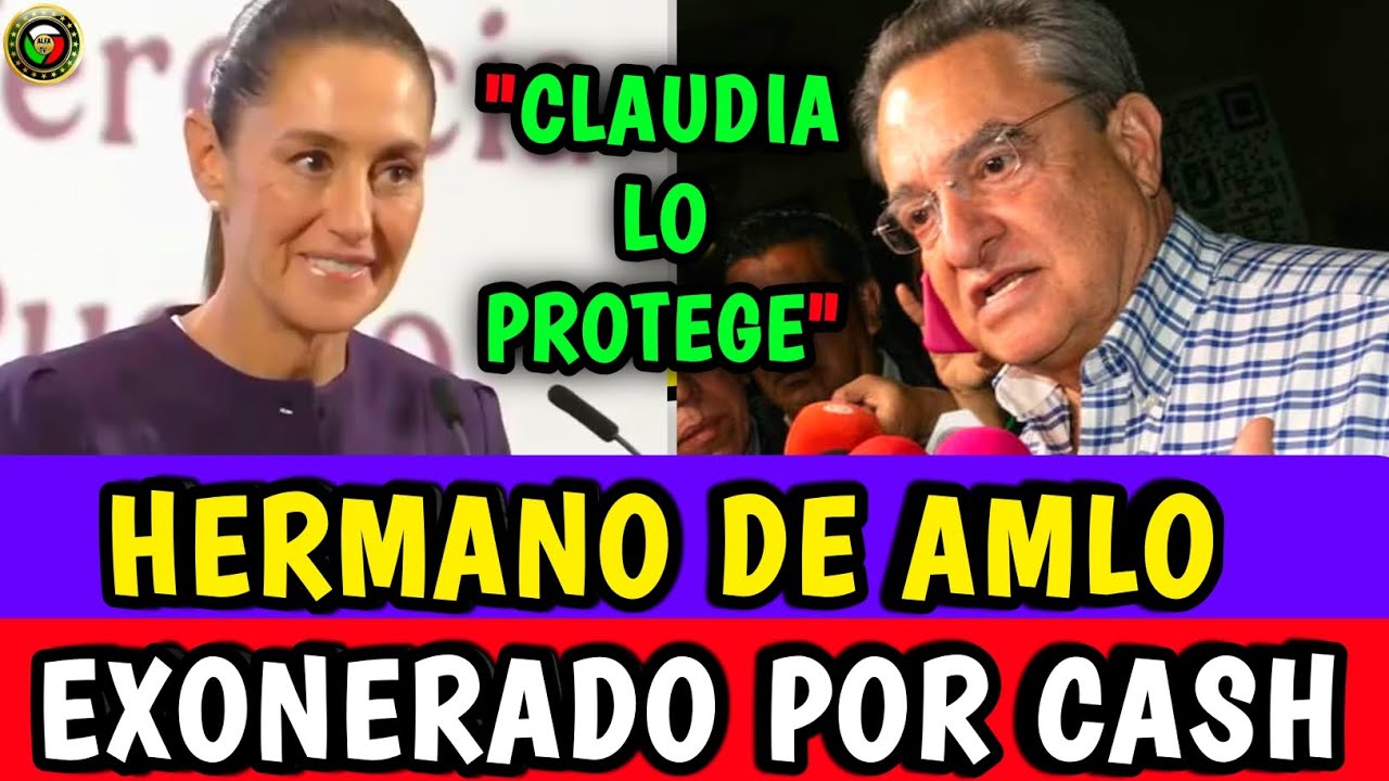 "HERMANO DE AMLO ES EXONERADO" POR SOBRES AMARILLOS!! INCREÍBLE - YouTube