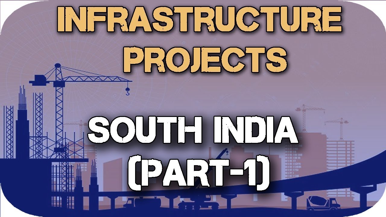 Infrastructure projects in South India (Part-1)| Most Developed region ...
