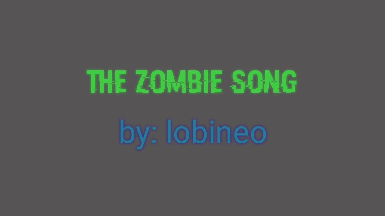 The zombie song {meme} (ft.aikinhuuh) - YouTube