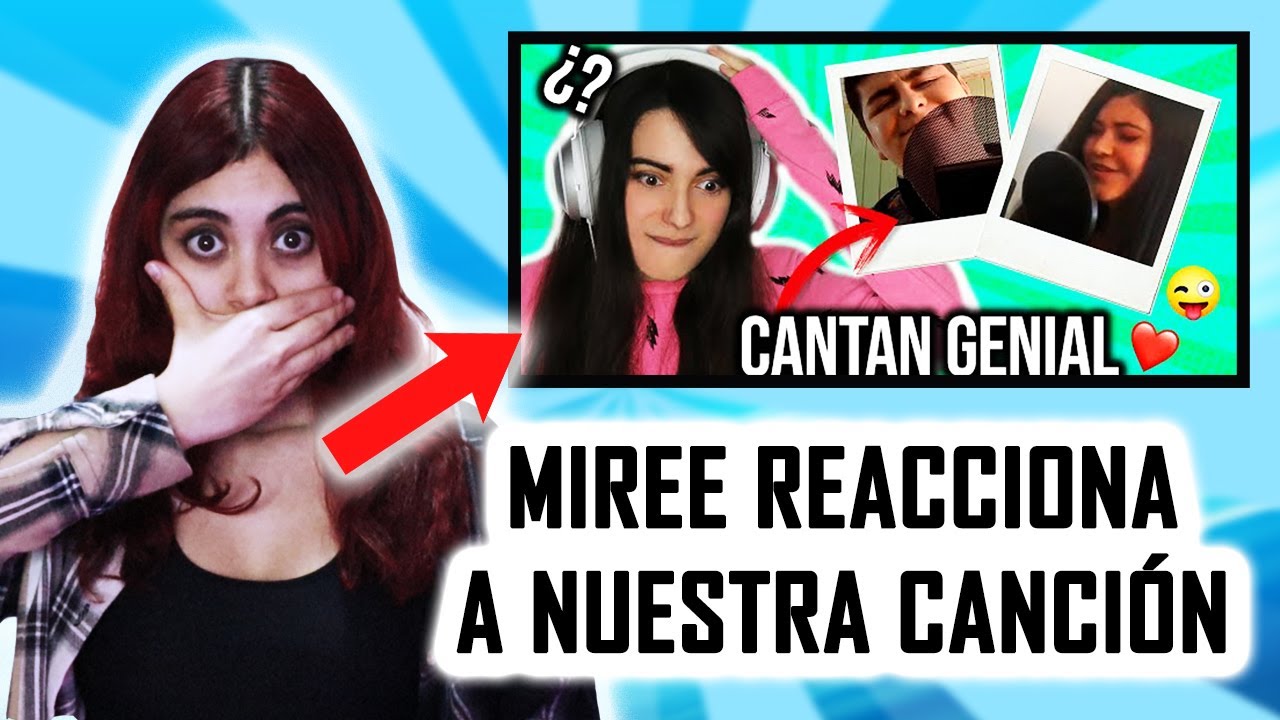 MIREE REACCIONA A NUESTRA CANCIÓN!!! 😍 - Concurso de canto de Twitch ...
