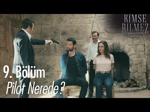 Pilot nerede? - Kimse Bilmez 9. Bölüm