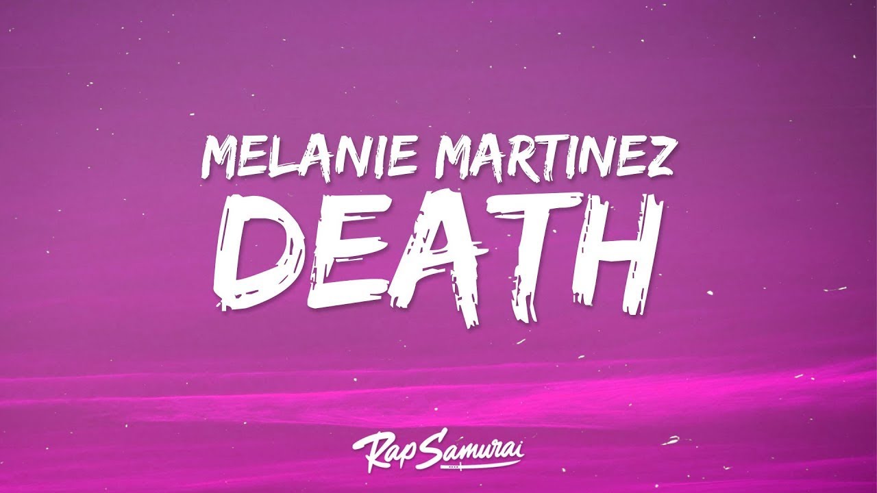Melanie Martinez - DEATH (Lyrics) 1 Hour - Endlessly Fascinating To ...