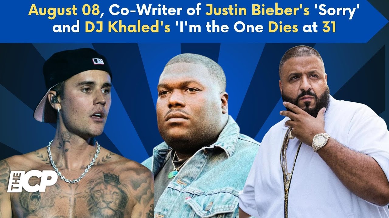 August 08, Co Writer of Justin Bieber's 'Sorry' and DJ Khaled's 'I'm ...