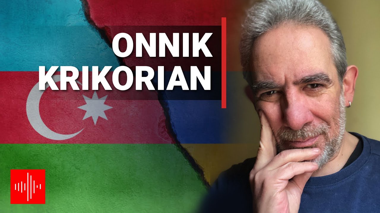 Onnik J. Krikorian: The Future of South Caucasus After the War - YouTube