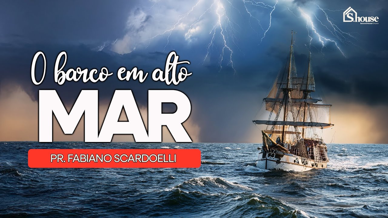 O Barco em alto Mar | Pr. Fabiano Scardoelli - YouTube