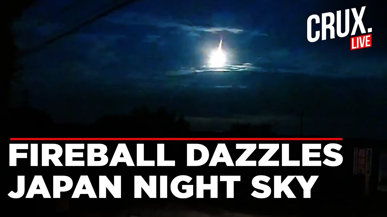 LIVE | "Daylight In Night" Japan Sky Fireball Shocks Residents, Experts ...