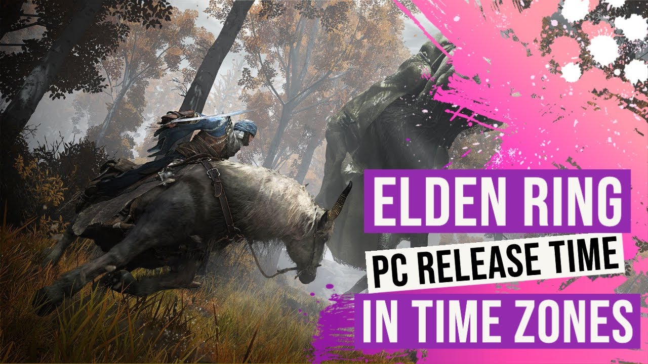 Elden Ring PC Release Time In Time Zones, Launch Time On Steam, Unlock ...
