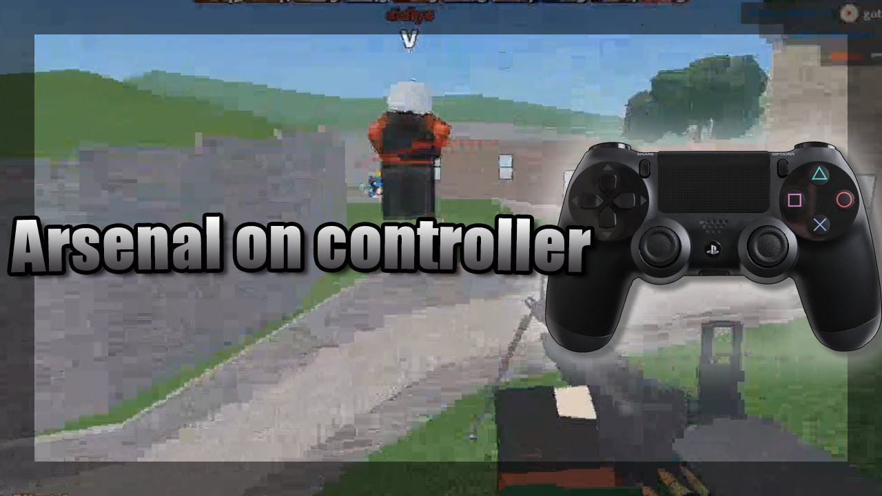 ARSENAL with a CONTROLLER (ROBLOX) - YouTube