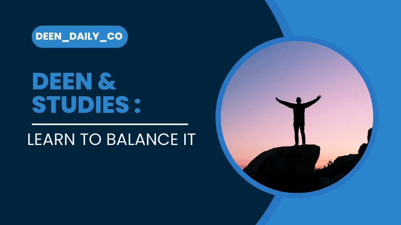 Mastering Deen & Studies: Your Guide to balance both| Deen daily - YouTube