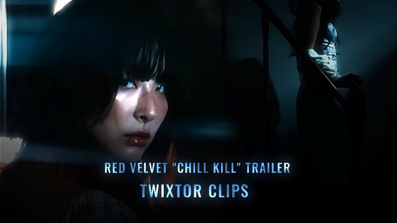 (HD) Red Velvet "CHILL KILL" Trailer Twixtor Clips (W coloring, sharpen ...