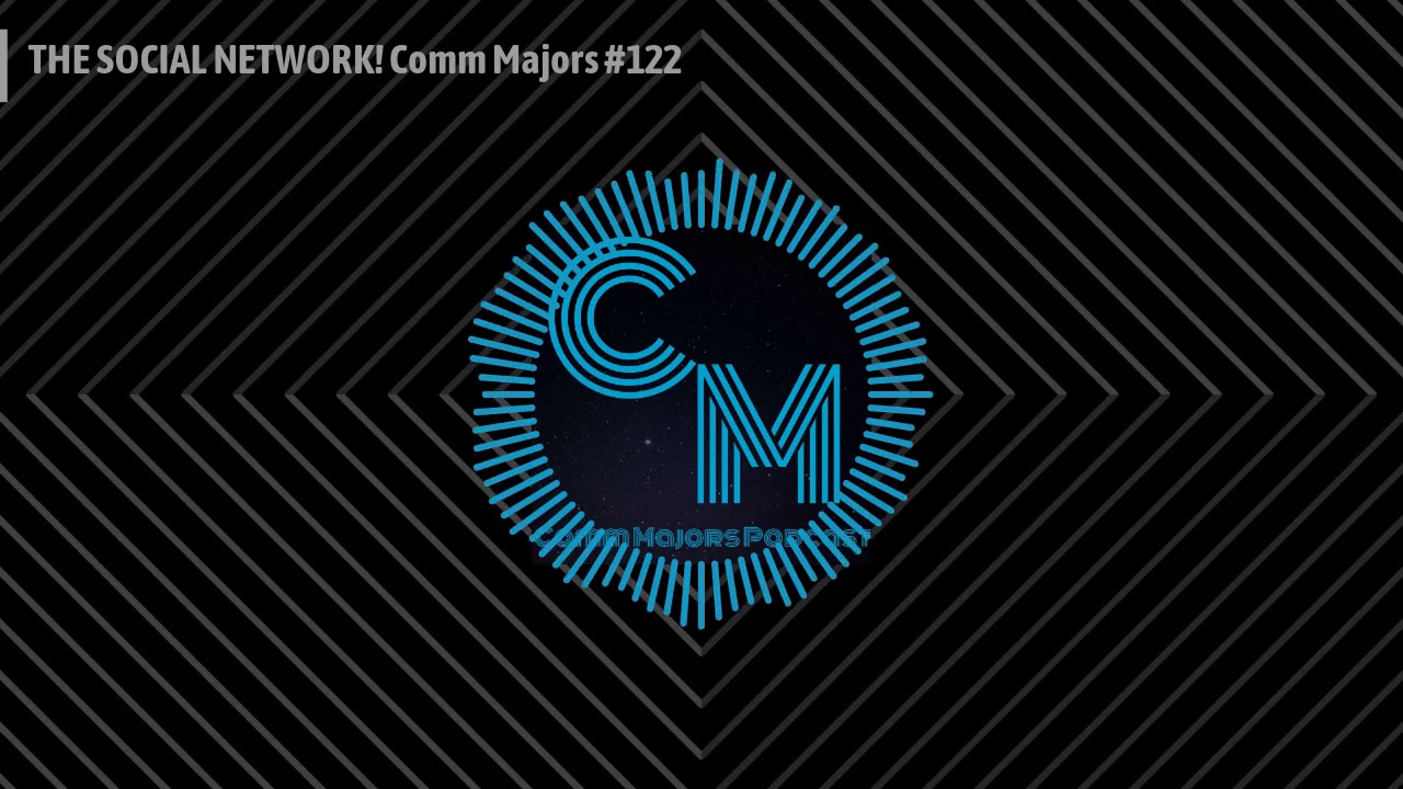 THE SOCIAL NETWORK! Comm Majors #122 - YouTube