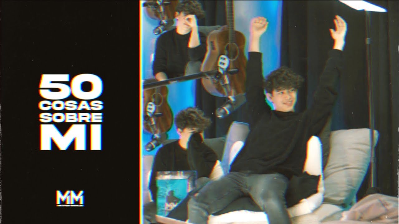 50 cosas sobre mi/ Matthew Morales - YouTube