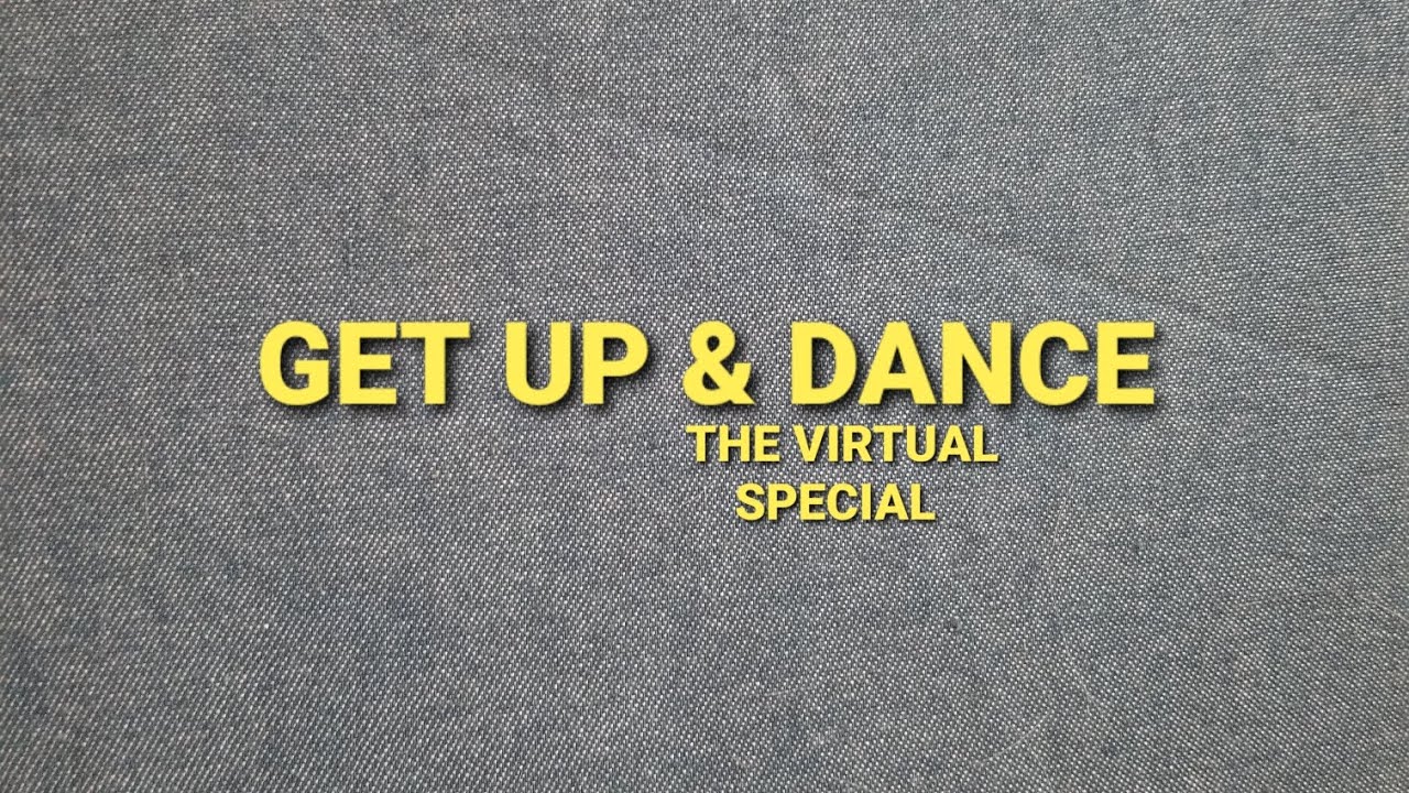 Get Up & Dance: The Virtual Special (2023) - YouTube