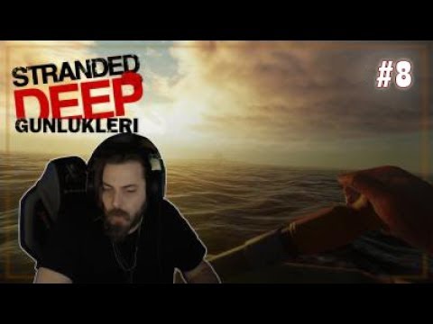 ELRAENN İLE STRANDED DEEP - BÖLÜM 8