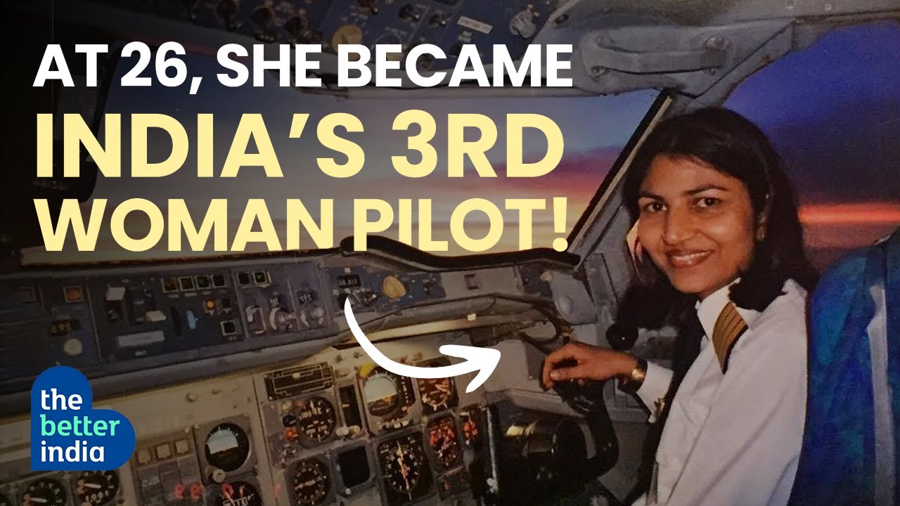 At 26, She became India’s 3rd Woman Pilot! | The Better India - YouTube