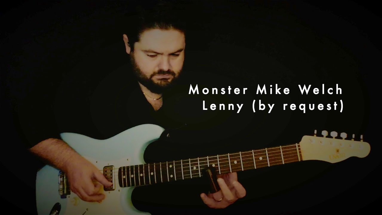 Monster Mike Welch - Lenny (by request) - YouTube