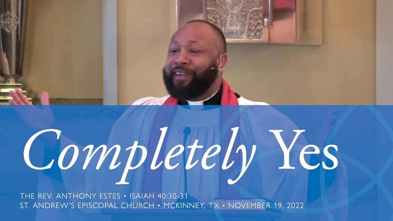 Completely Yes | The Rev. Anthony Estes - YouTube