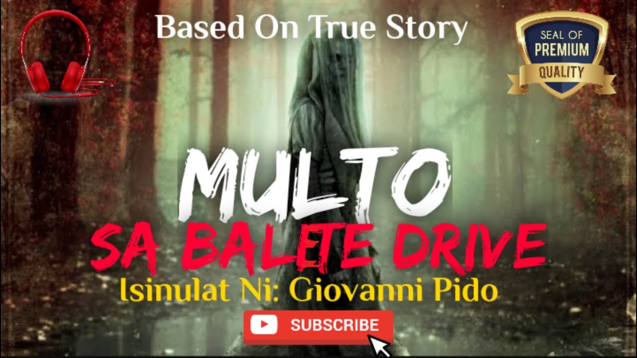 Multo Sa Balete Drive(True Story)-Giovanni Pido/Ang Manlalakbay Na ...