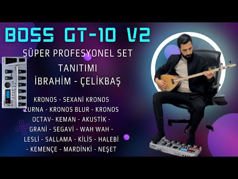 Boss Gt-10 Profesyonel Süper Set  V2 Tanıtımı İbrahim Çelikbaş Her Yöreye Hitap Edecek Muhteşem Tonl