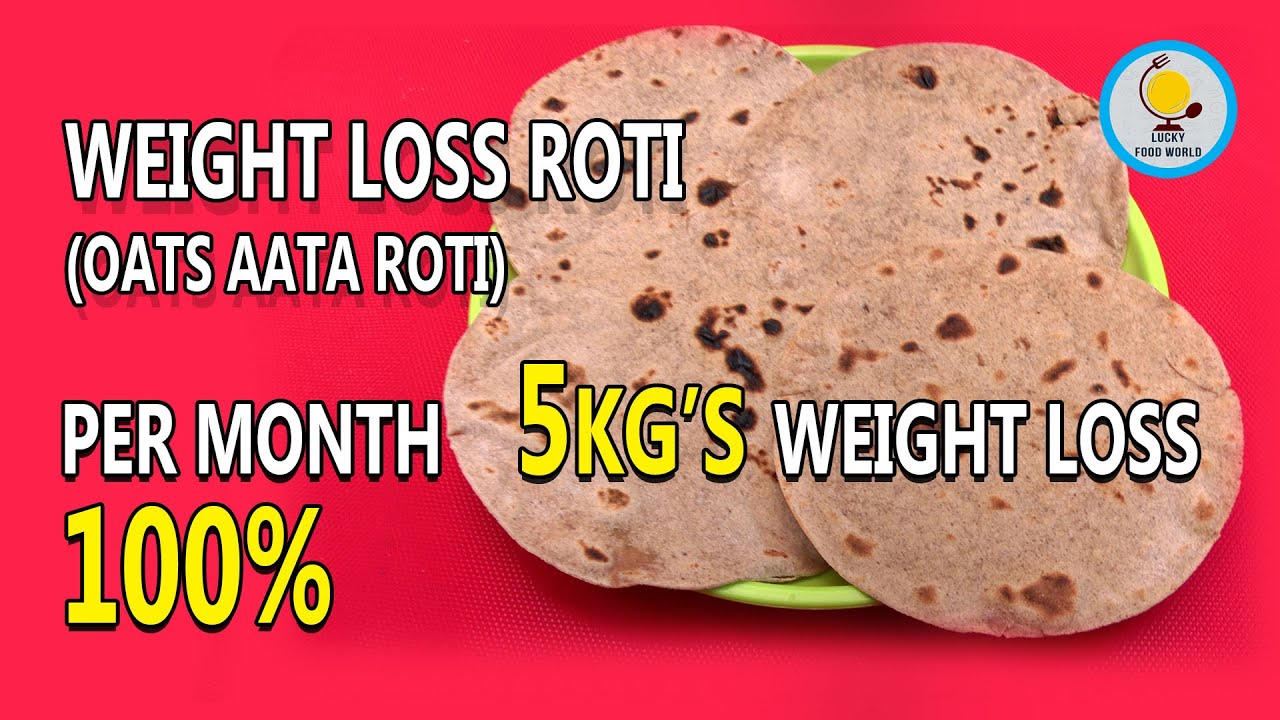Weight loss roti (Oats Aata Roti) with out oil || per month 5kgs weight ...