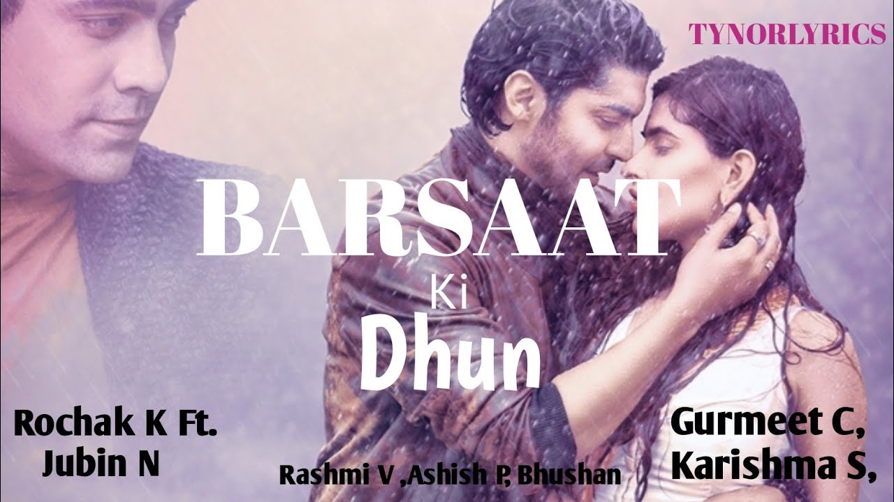 Barsaat ki Dhun Lyrics|Rochak K Ft. Jubin N|Gurmeet C, Karishma S ...